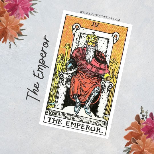 The Emperor Tarot Card Meaning | Major Arcana | Light of Twelve – Light Of Twelve