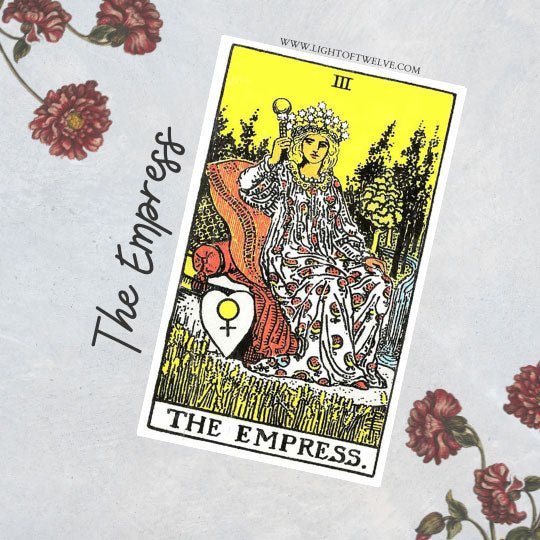 The Empress Tarot Card Meaning | Major Arcana | Light of Twelve – Light Of Twelve