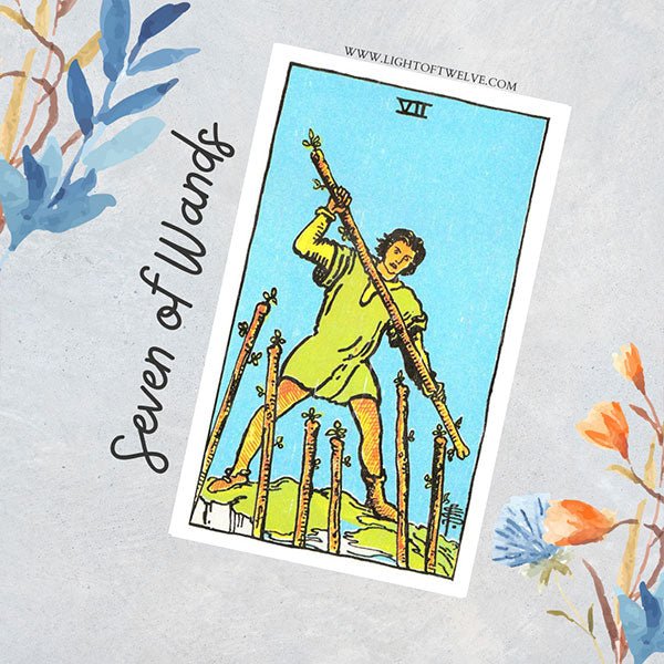 The Seven of Wands Tarot Card Meaning | Minor Arcana | Light of Twelve – Light Of Twelve